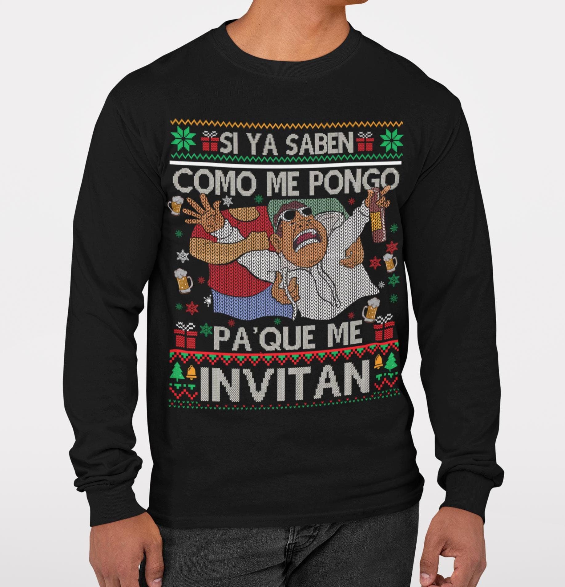 Si Ya Saben Como Me Pongo Pa'que Me Invitan Long Sleeve Shirt, Mexican ...