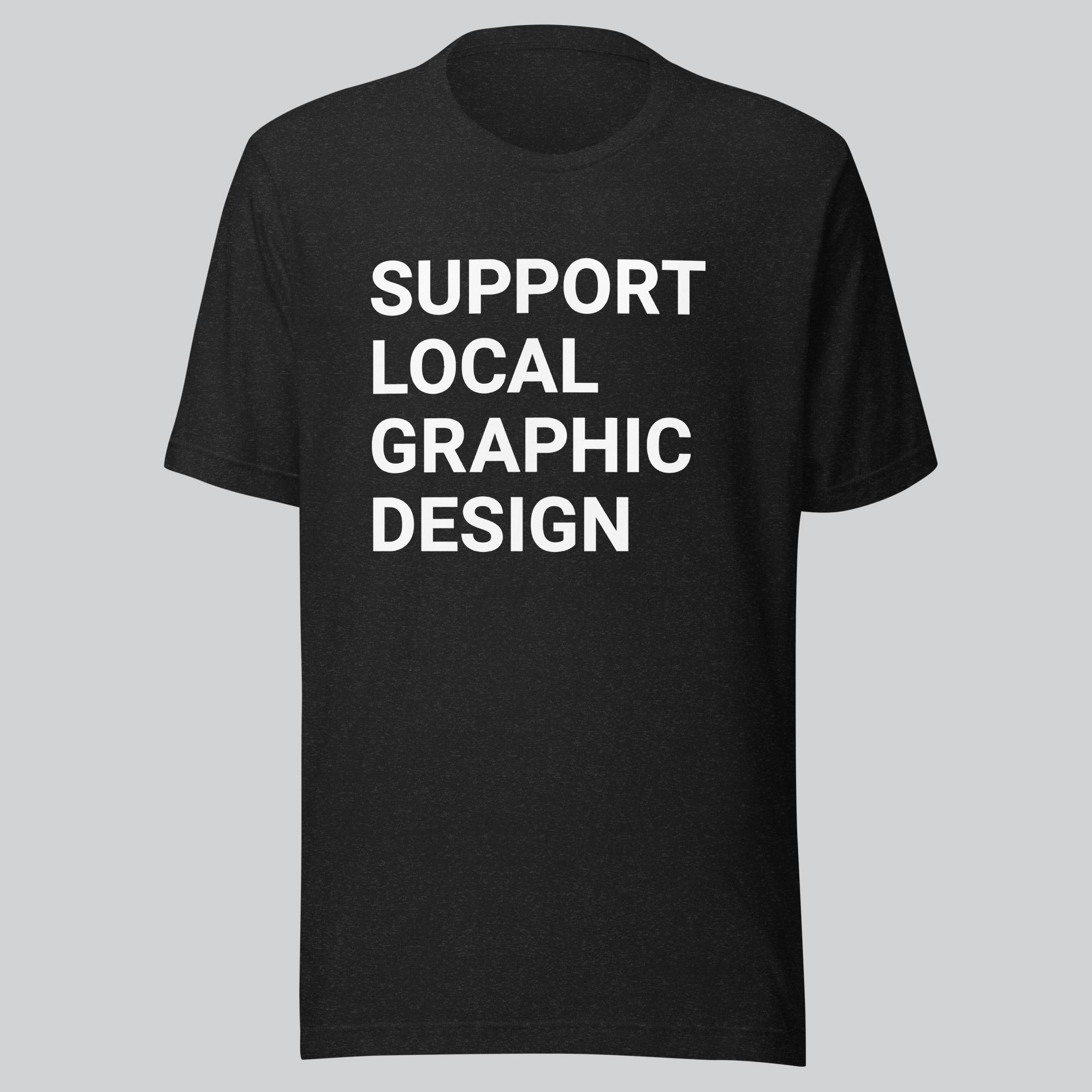 Support Local Graphic Design - Bella + Canvas 3001 - Unisex T-shirt ...