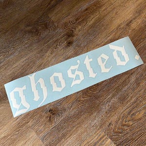 Ghosted. Vinyl Car Windshield Decal | Automotive Grade - Etsy