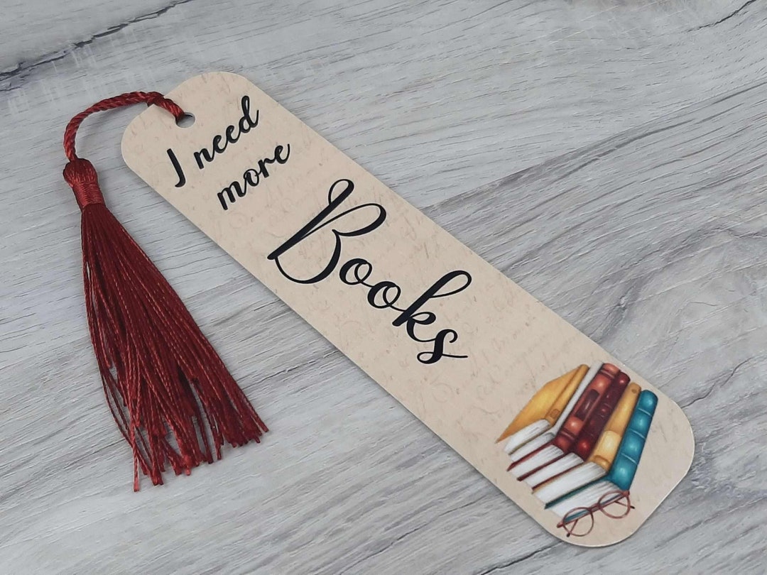 I Need More Books Bookmark (sublimated Aluminum) - Etsy