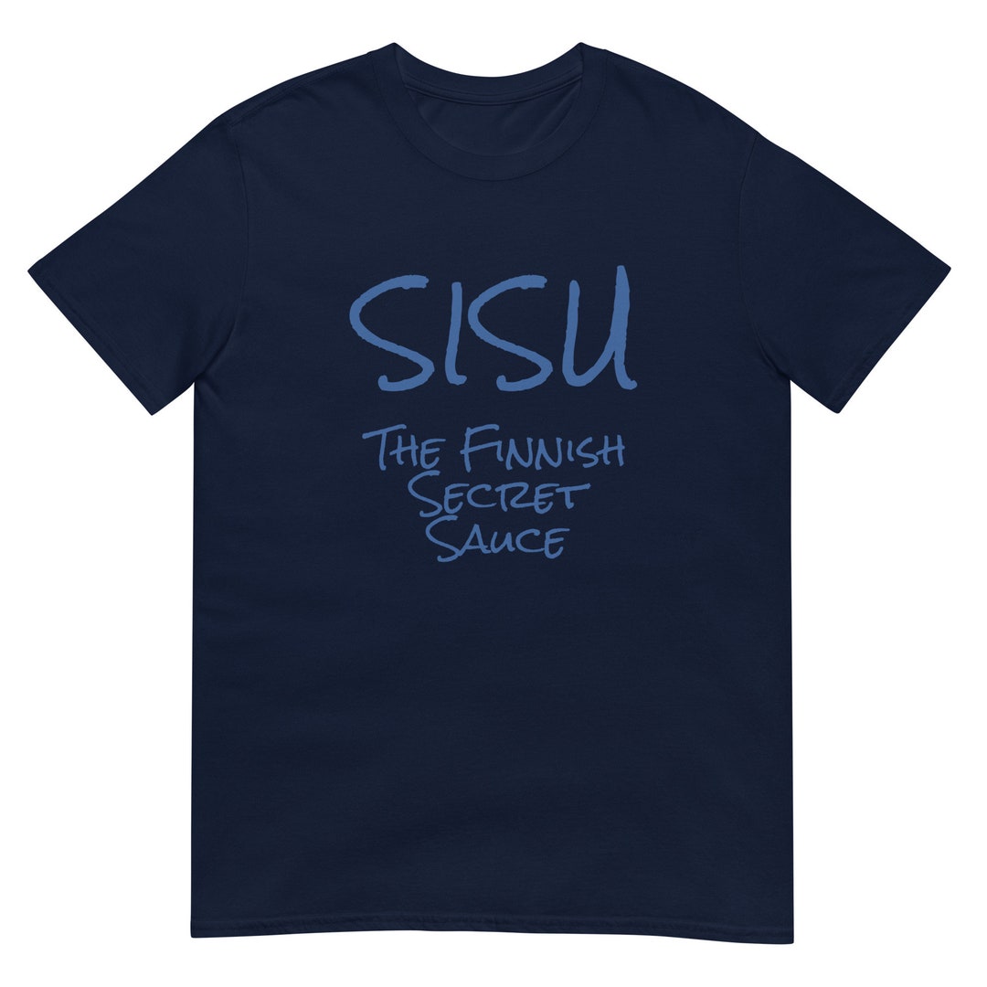 SISU: the Finnish Secret Sauce Finnish T-shirt / Finnish Shirt / SISU ...