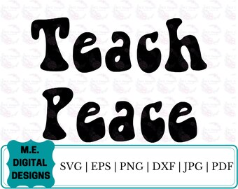 Teach Peace Instant Digital Download Cut File for Cricut, Silhouette ...