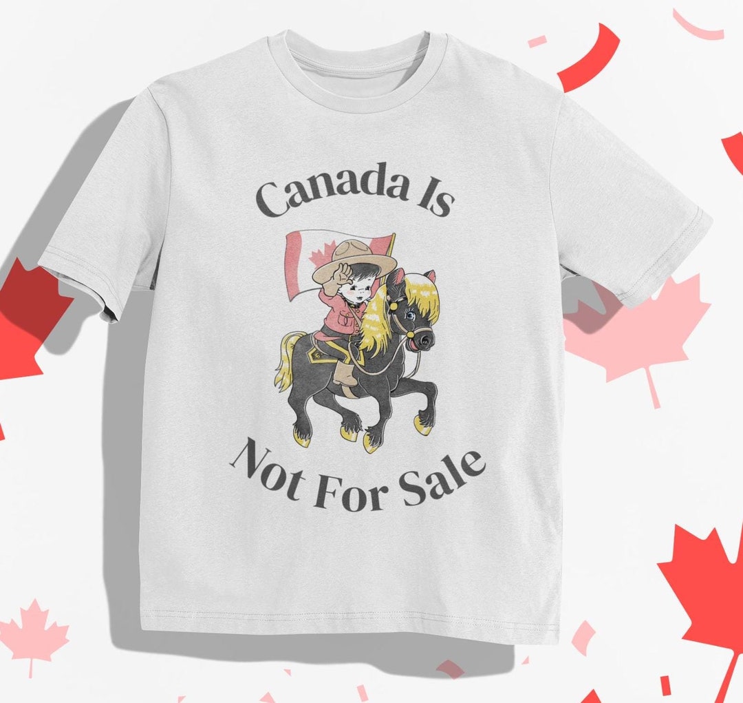 Canada is Not for Sale T-shirt, Canadian Pride T-shirt, Conservative ...