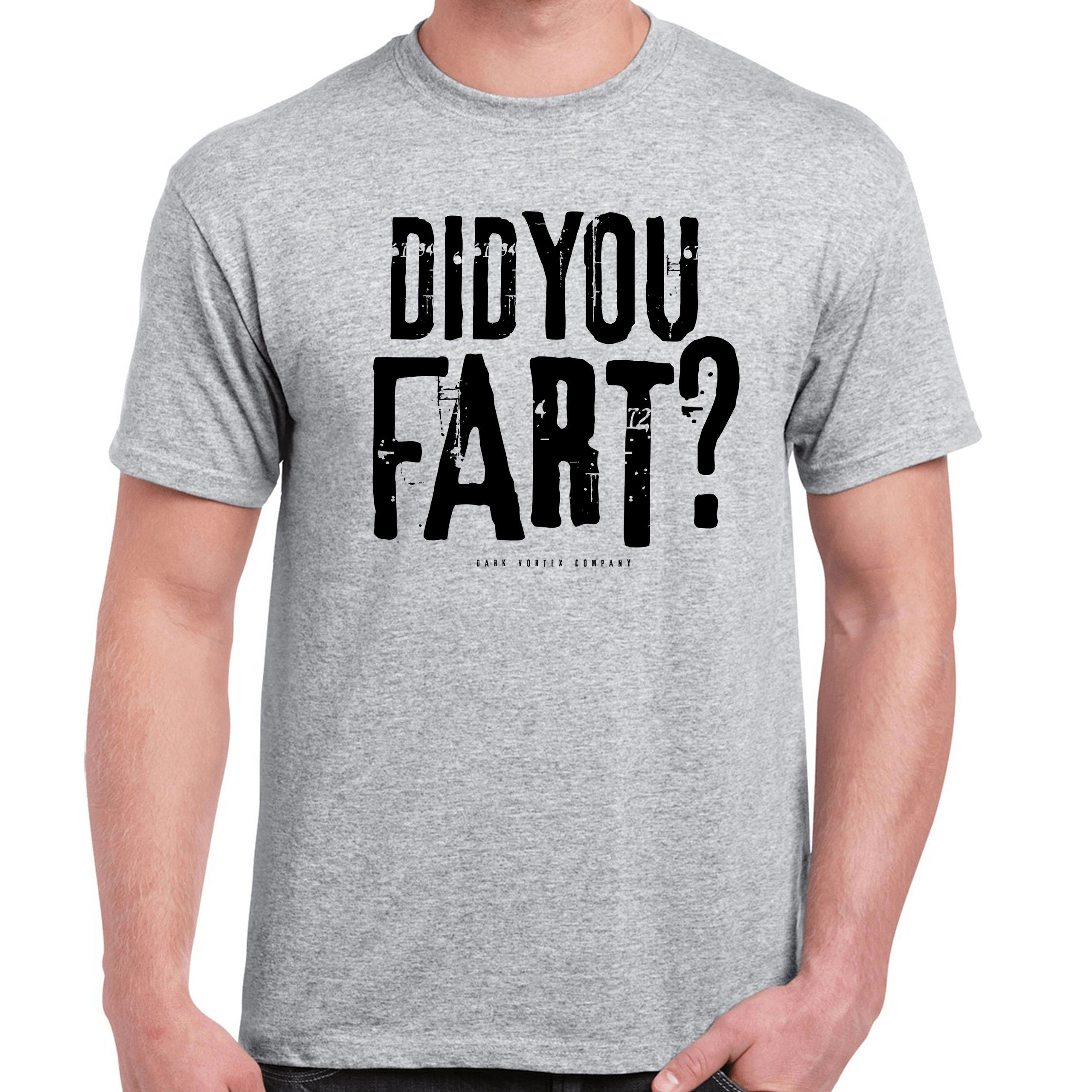 DID YOU FART? T-shirt - Flatulence Humor - Bathroom Humor - 100% ...