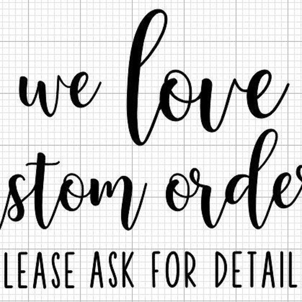 We Love Custom Orders - Etsy