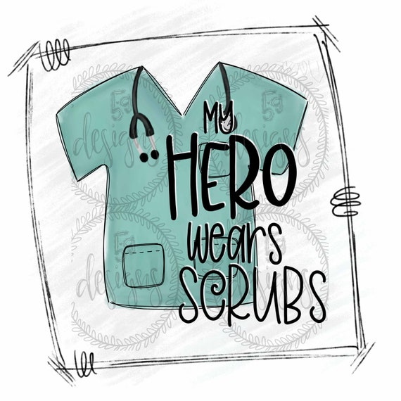 My Hero Wears Scrubs | Etsy