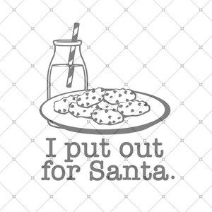 I Put Out for Santa SVG, I Put Out for Santa Shirt Svg, Cookies for ...