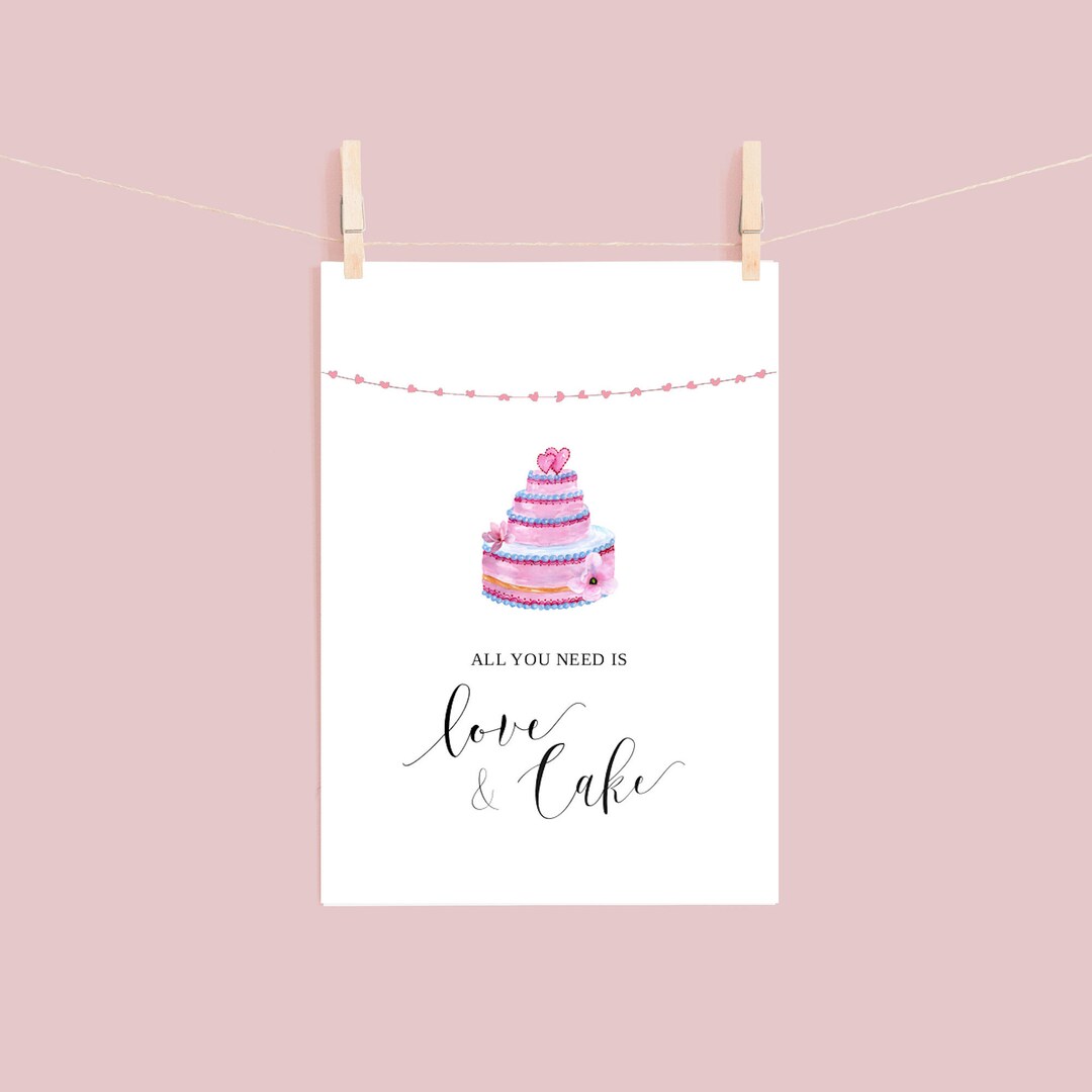 All You Need is LOVE and CAKE SIGN 5x7 & 8x10 Pdf and Jpg Non-editable ...