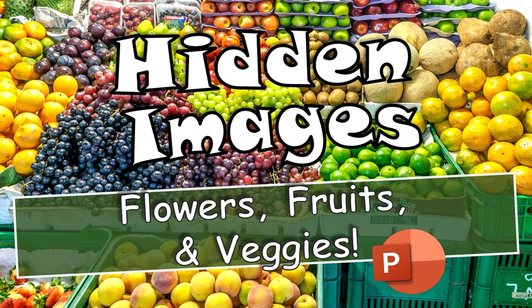 Hidden Images Powerpoint Game: Flowers, Fruits, and Veggies - Virtual ...