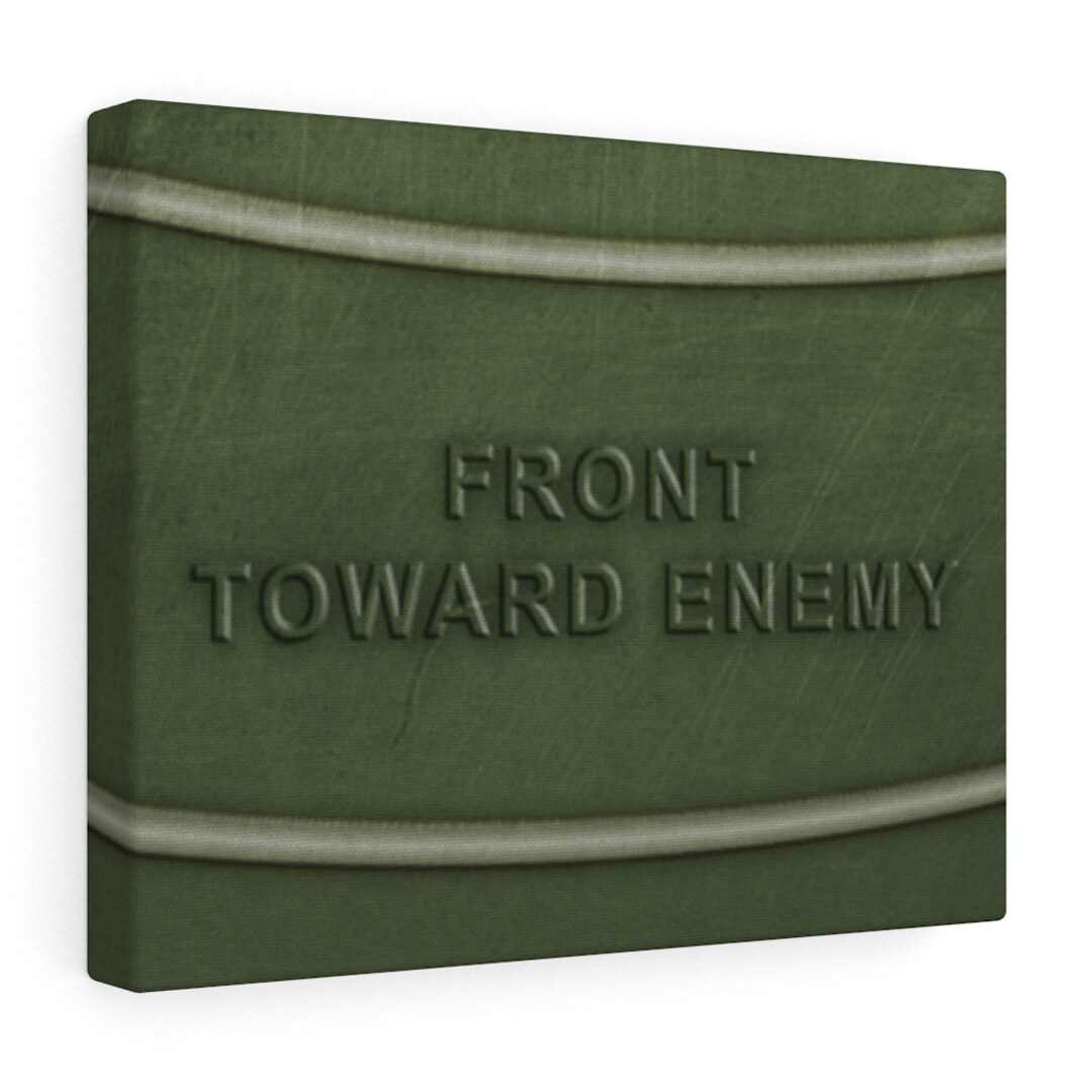 Front Towards Enemy Claymore Mine - Stretched Canvas - Etsy