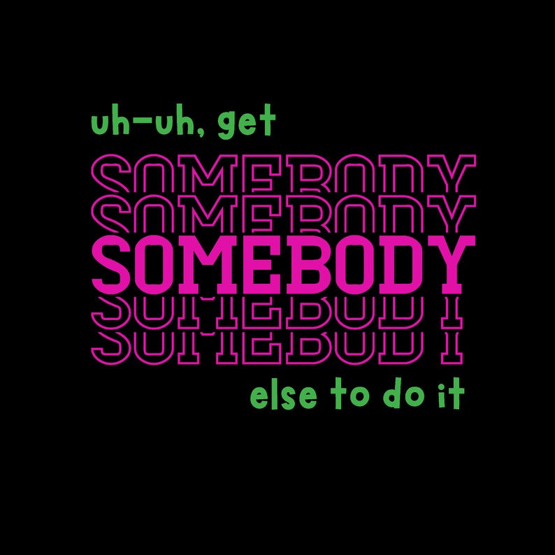 Get Somebody Else to Do It - Etsy