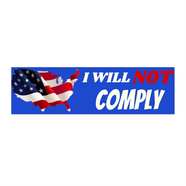 I Will Not Comply Bumper Sticker - Etsy