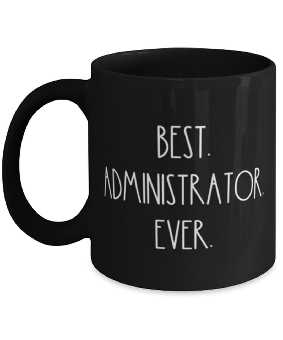 Best Administrator Ever Black Mug, Funny Administrator Black Mug ...
