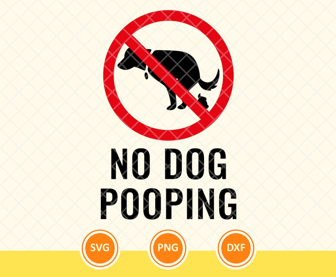 No Dog Pooping Sign, No Dog Pooping Zone, Dog Poop Svg, No Dog Pooping ...