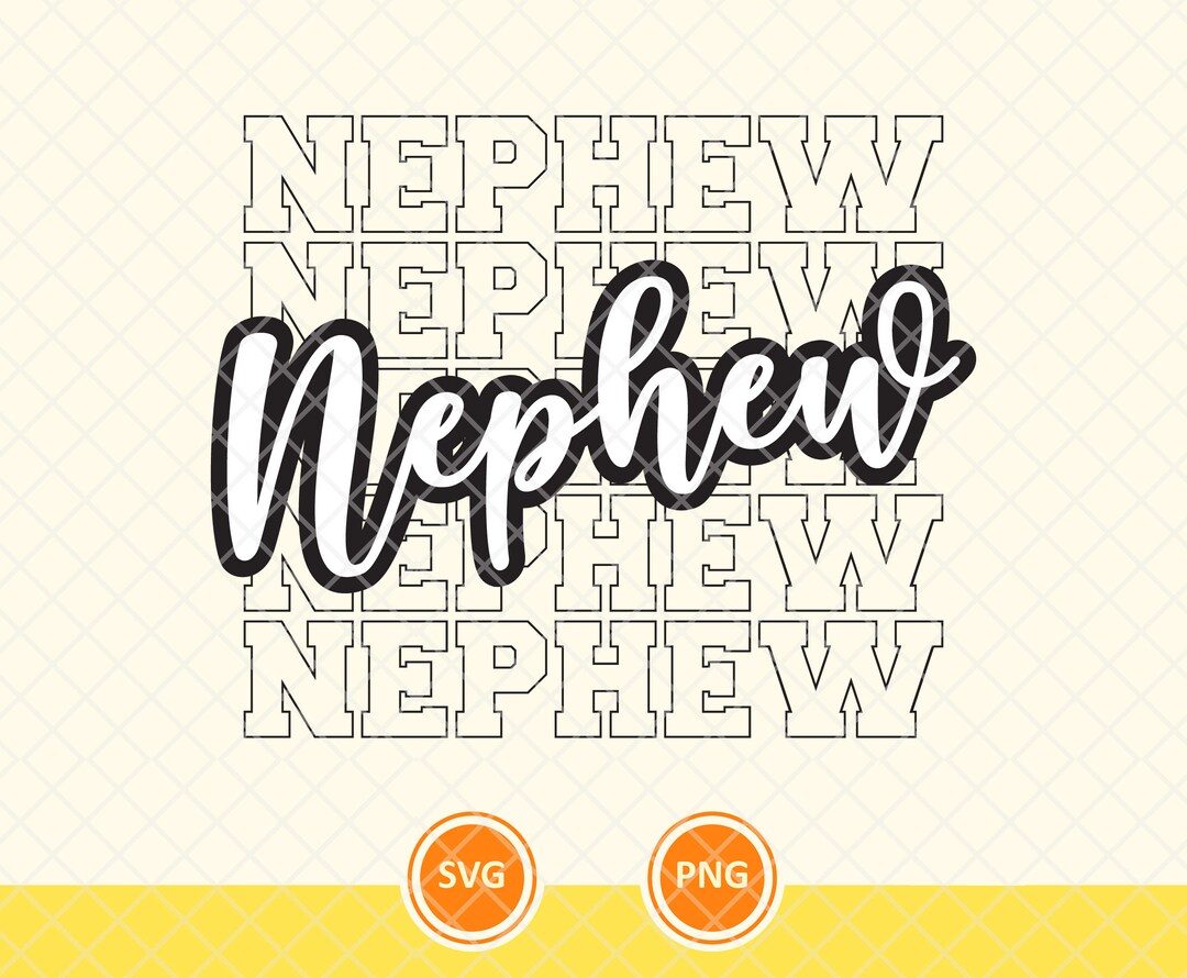 Stacked Nephew Text Svg, Nephew Png, Nephew Life, Nephew Shirt, Gift ...