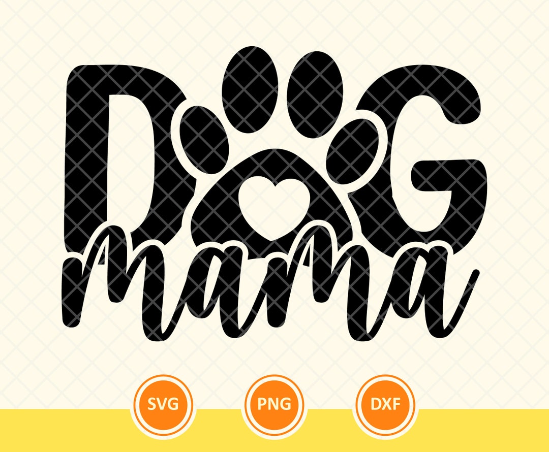 Dog Mama Text Svg, Paw Print Svg, Dog Mom Svg, Dog Breeds, Dog Lover ...