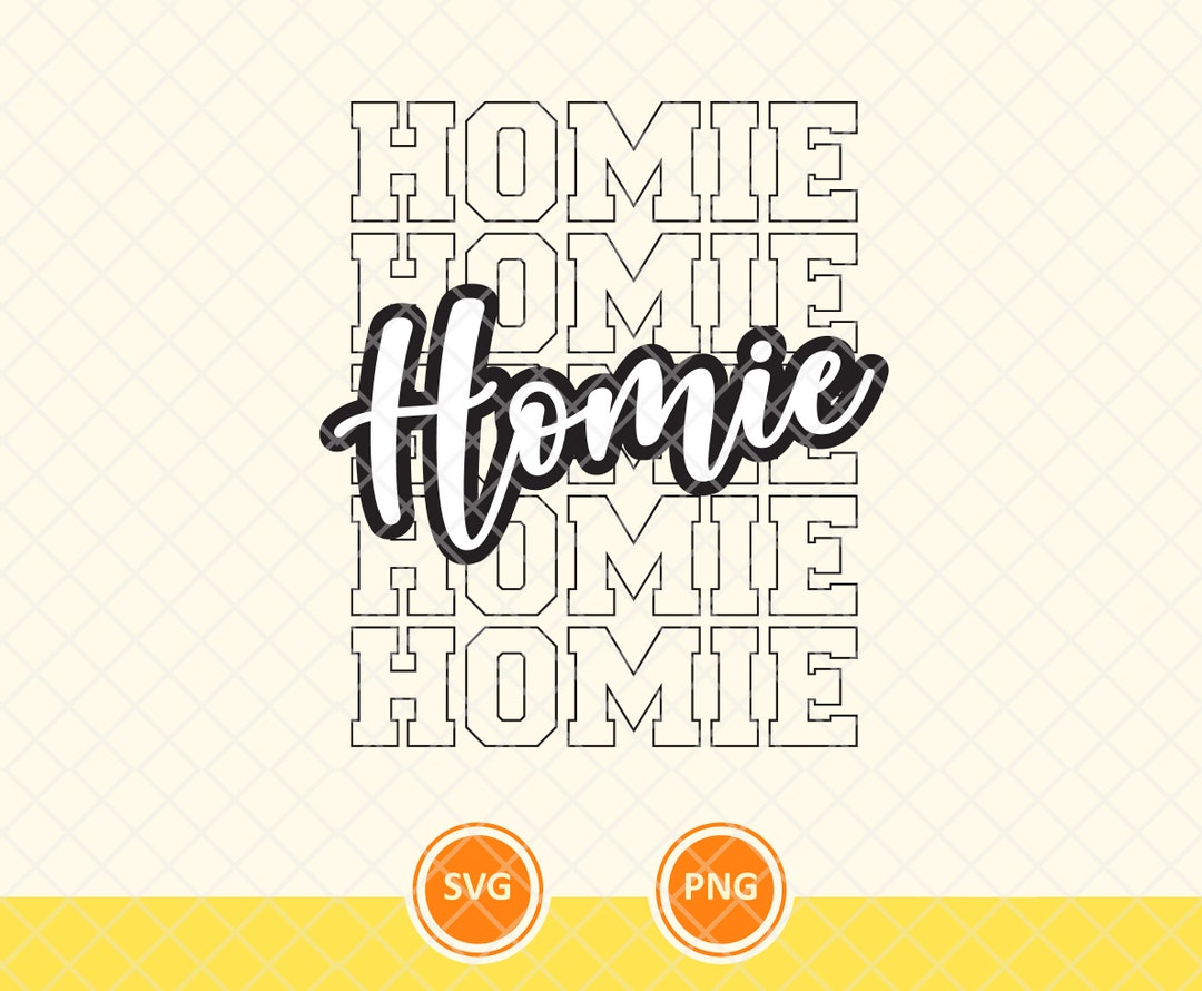 Stacked Homie Text Svg, Homie Png, Homie Life, Homie Shirt, Gift for ...