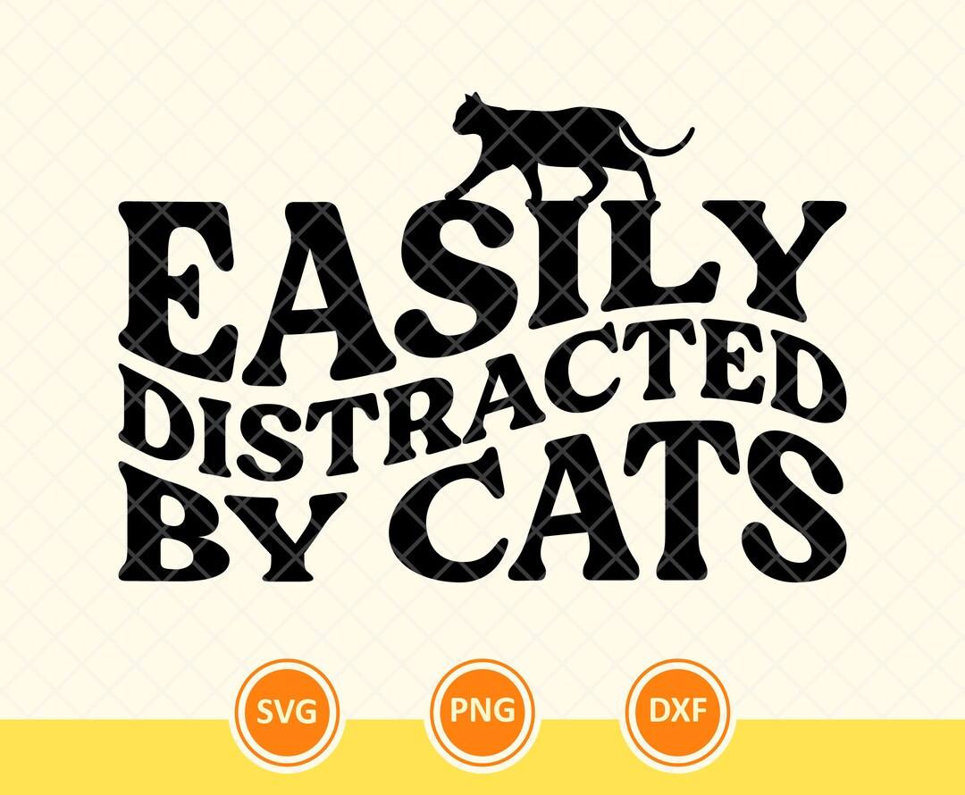 Easily Distracted by Cats Svg Cat Silhouette Svg Kitten Svg - Etsy