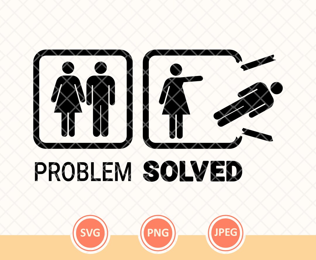 Problem Solved Svg, Funny Tshirt Design, Man Icon Svg, Woman Icon Png ...