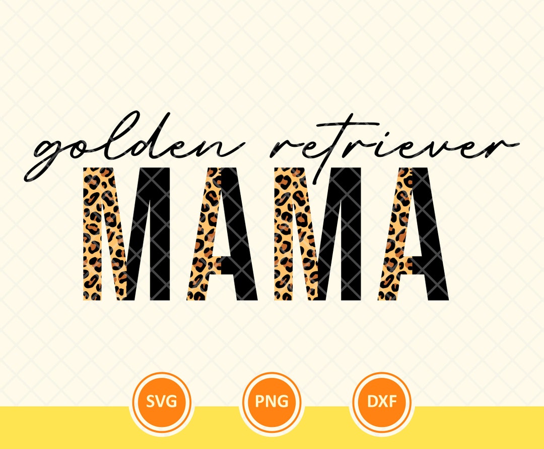 Golden Retriever Mama Svg, Leopard Dog Mama Svg, Golden Mom, Fur Mama ...