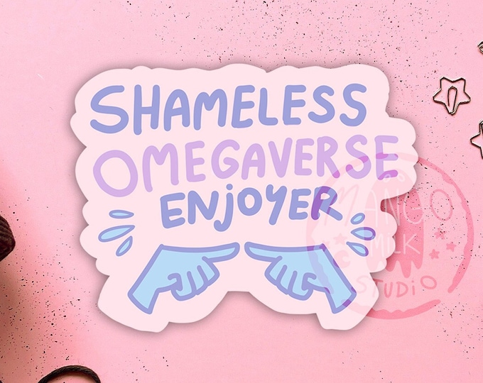 Shameless Omegaverse Enjoyer Sticker Omega Alpha Beta Fanfiction Fanfic ...