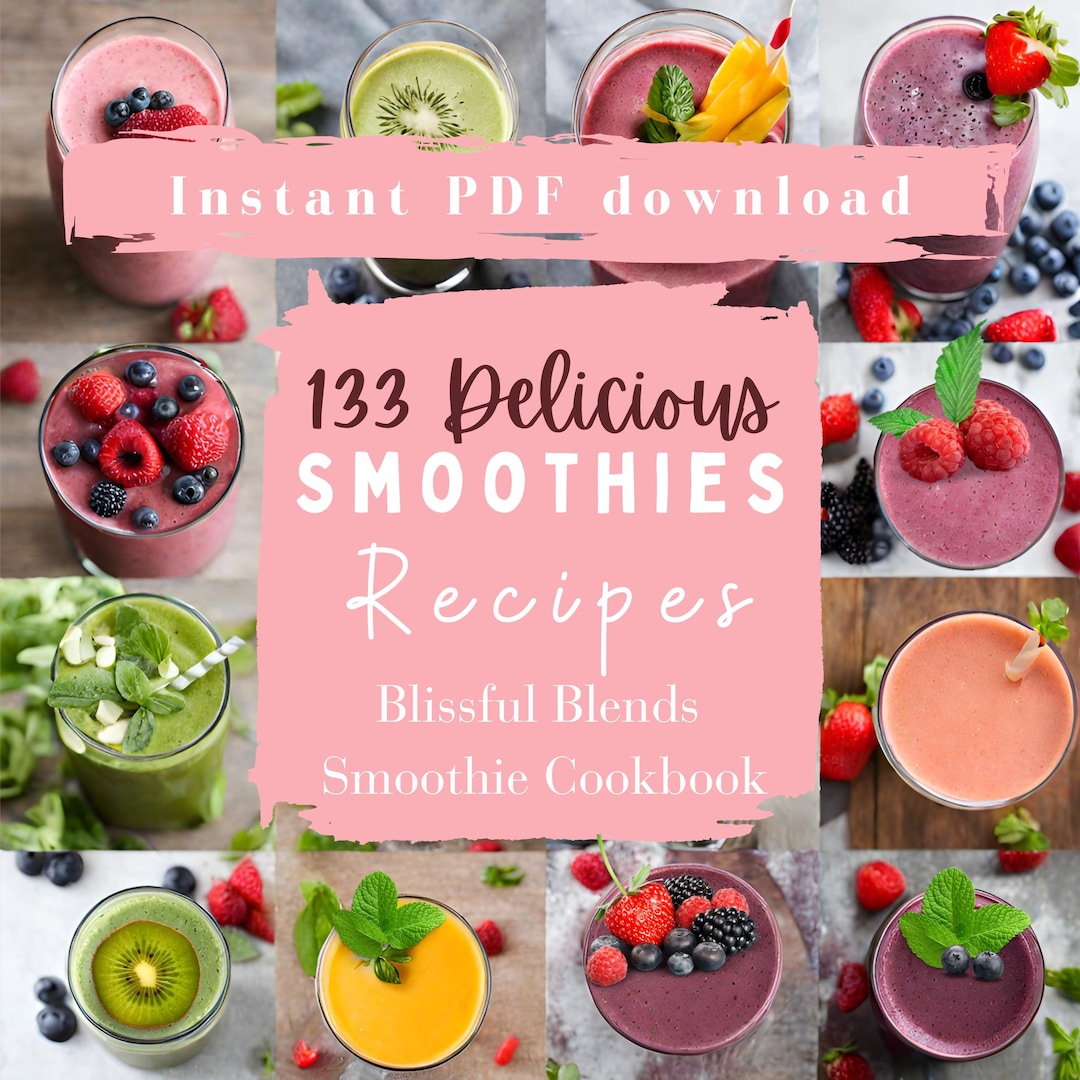 133 Recipes Blissful Blends Irresistible Healthy Smoothies Ecookbook ...