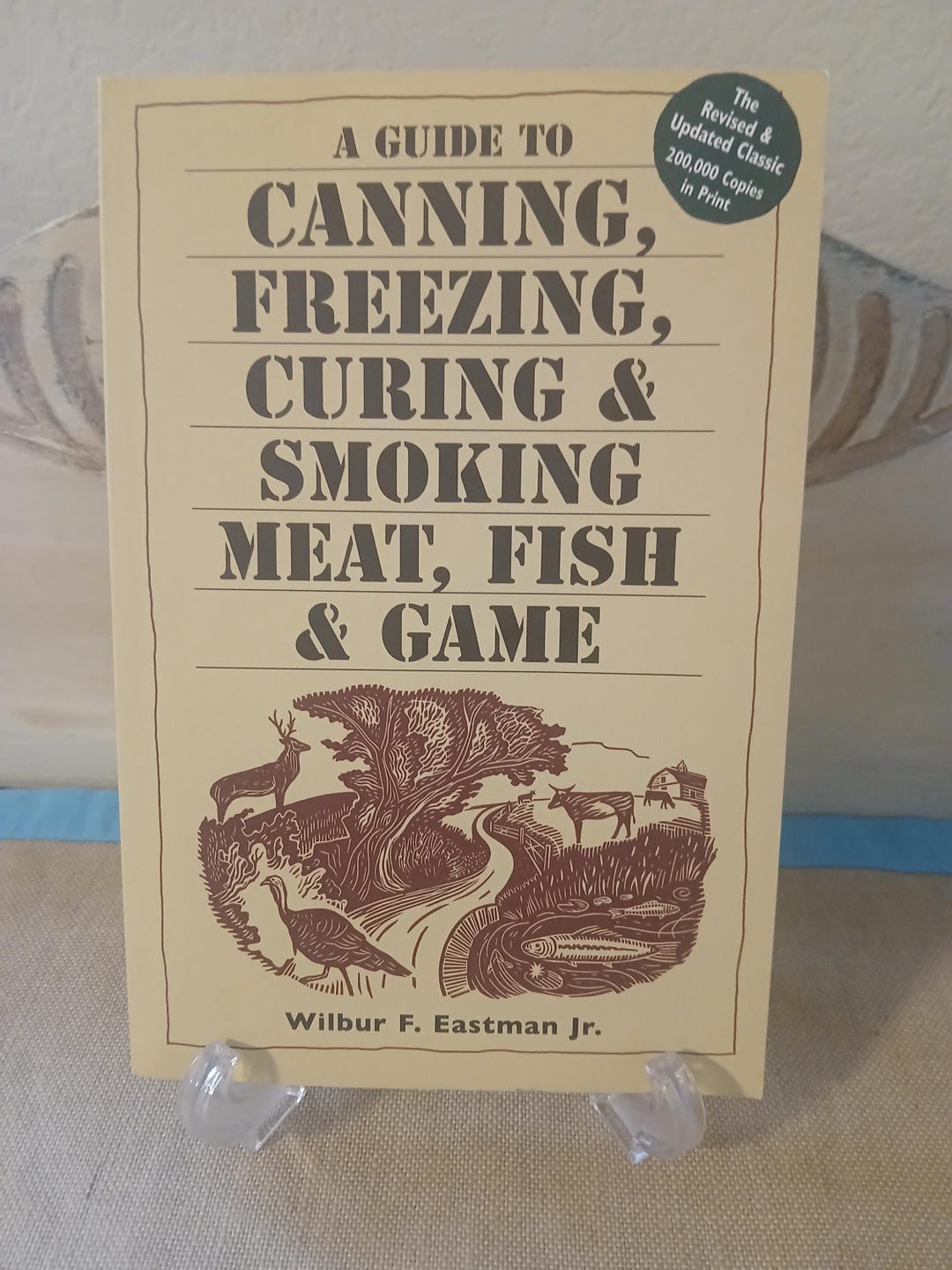 A Guide to Canning Freezing Curing & Smoking Meat Fish and Game by ...