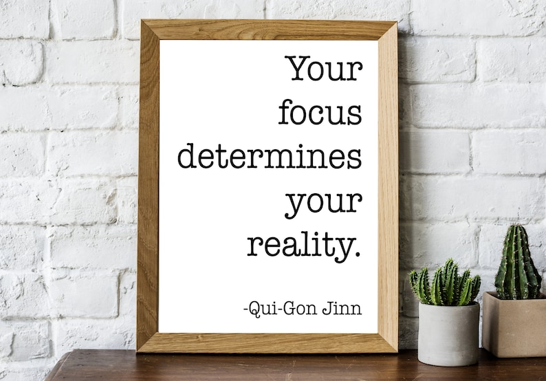 Printable: Your Focus Determines Your Reality. Qui-gon Jinn, Star Wars - Etsy Canada