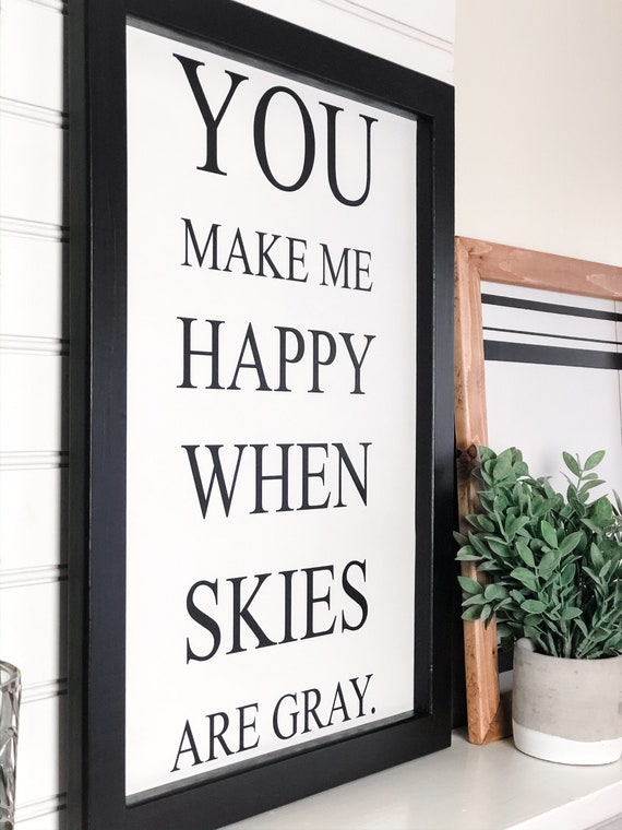 You Make Me Happy When Skies Are Gray You Are My Sunshine | Etsy