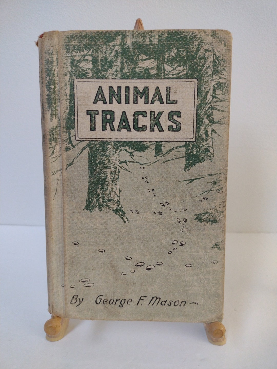 Animal Tracks by George F. Mason 1943 Copyright March 1964 Printing ...