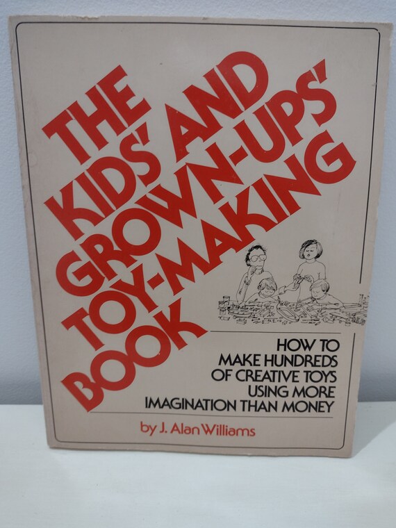 The Kids' and Grown-ups' Toy-making Book by J. Alan | Etsy