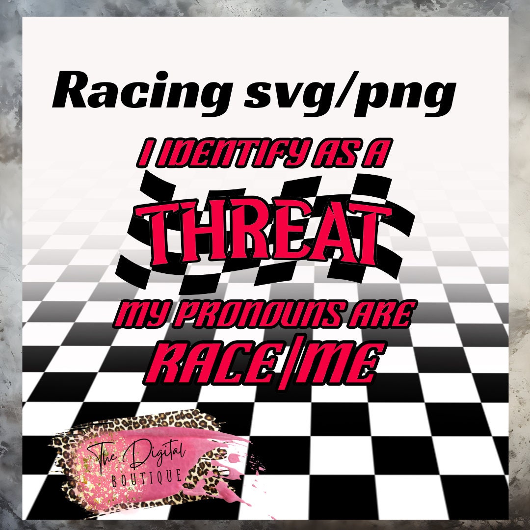 Racing SVG File or Racing PNG File, A Design to Add to Your Gear or ...