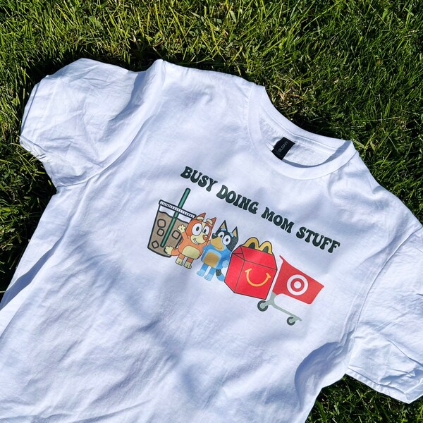Busy Doing Mom Stuff Bluey Shirt - Etsy