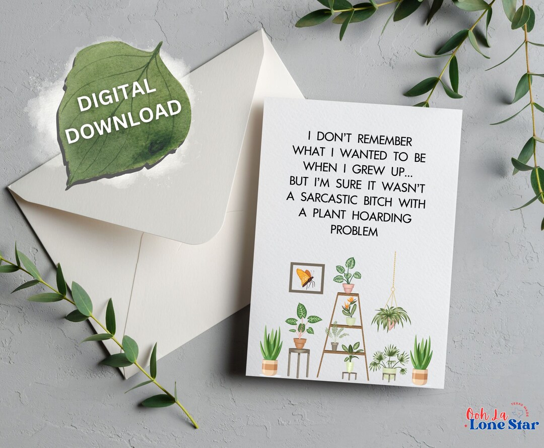 Sarcastic Plant Lover Card, Printable Greeting Card, Plant Lover Card ...