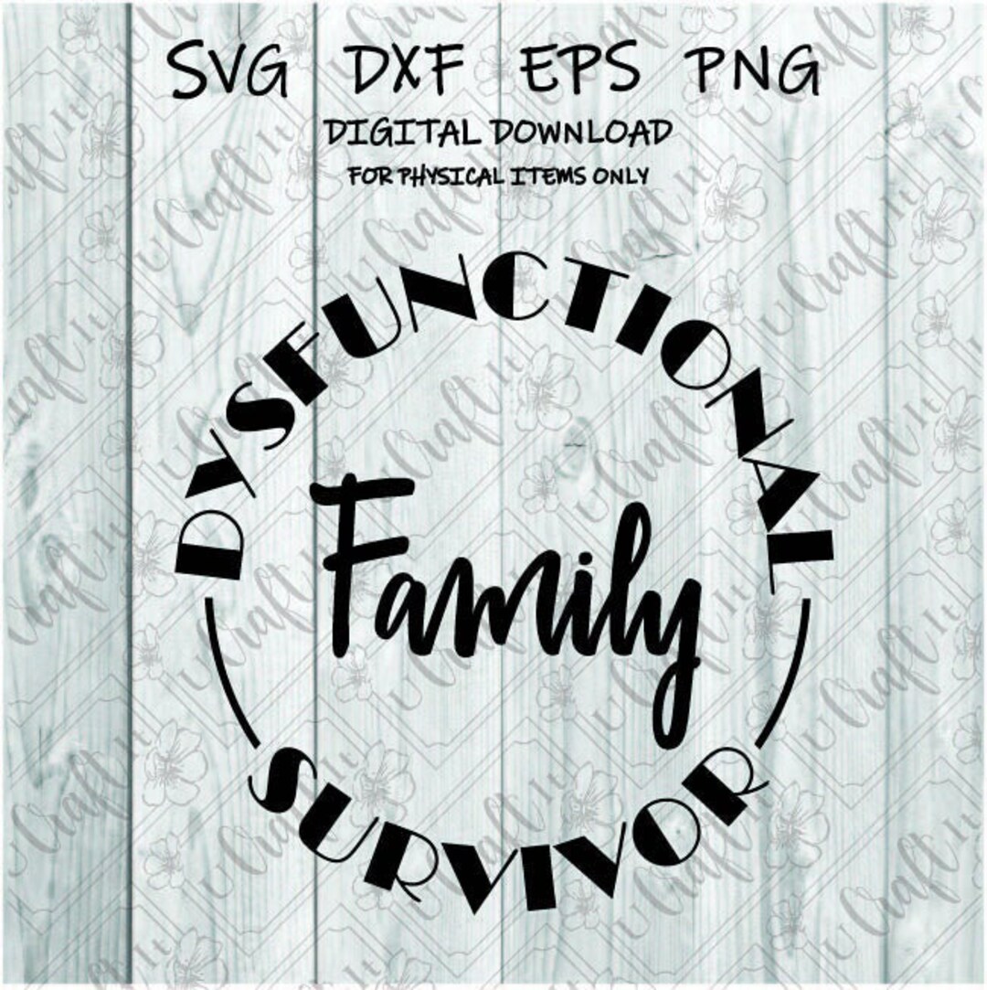 Dysfunctional Family Survivor - Family Sayings - Family Quotes ...