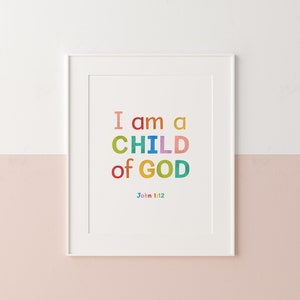 I Am a Child of God Printable Wall Art, Scripture, John 1:12, Colorful ...