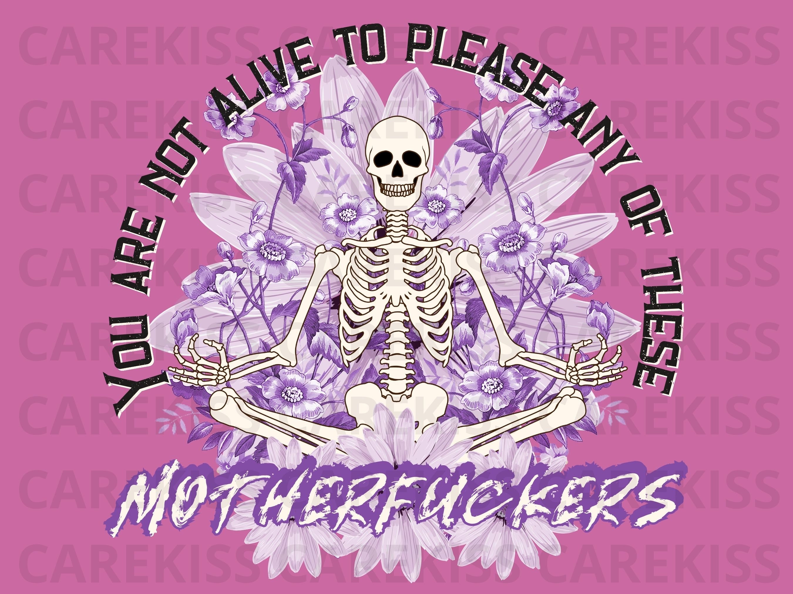 Not Alive to Please, Skull Png, Sublimation Designs, Skeleton Png ...