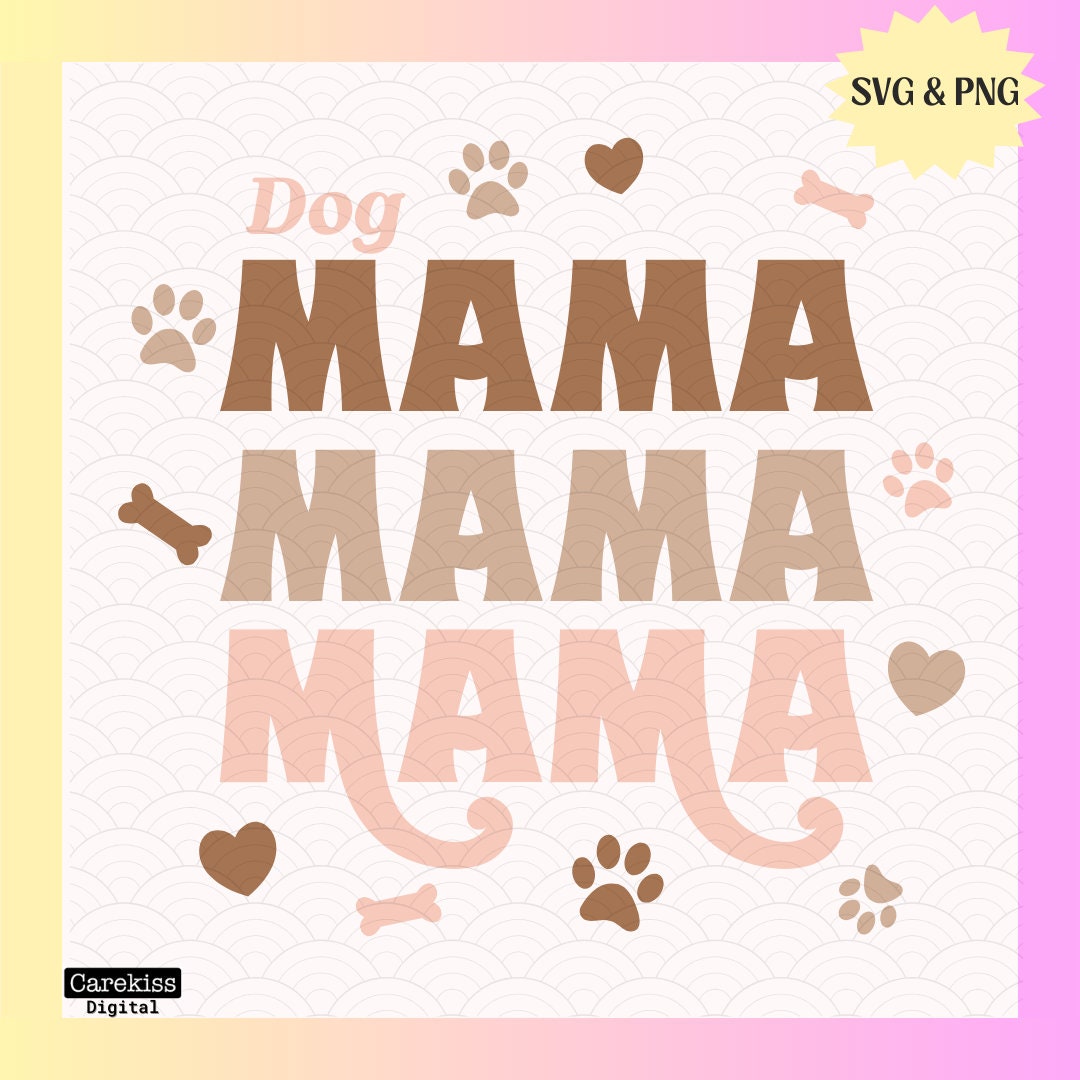 Dog Mama Svg Png Mom Shirt Svg Dog Bone Svg Dog Paw Svg Dog Lover Shirt ...