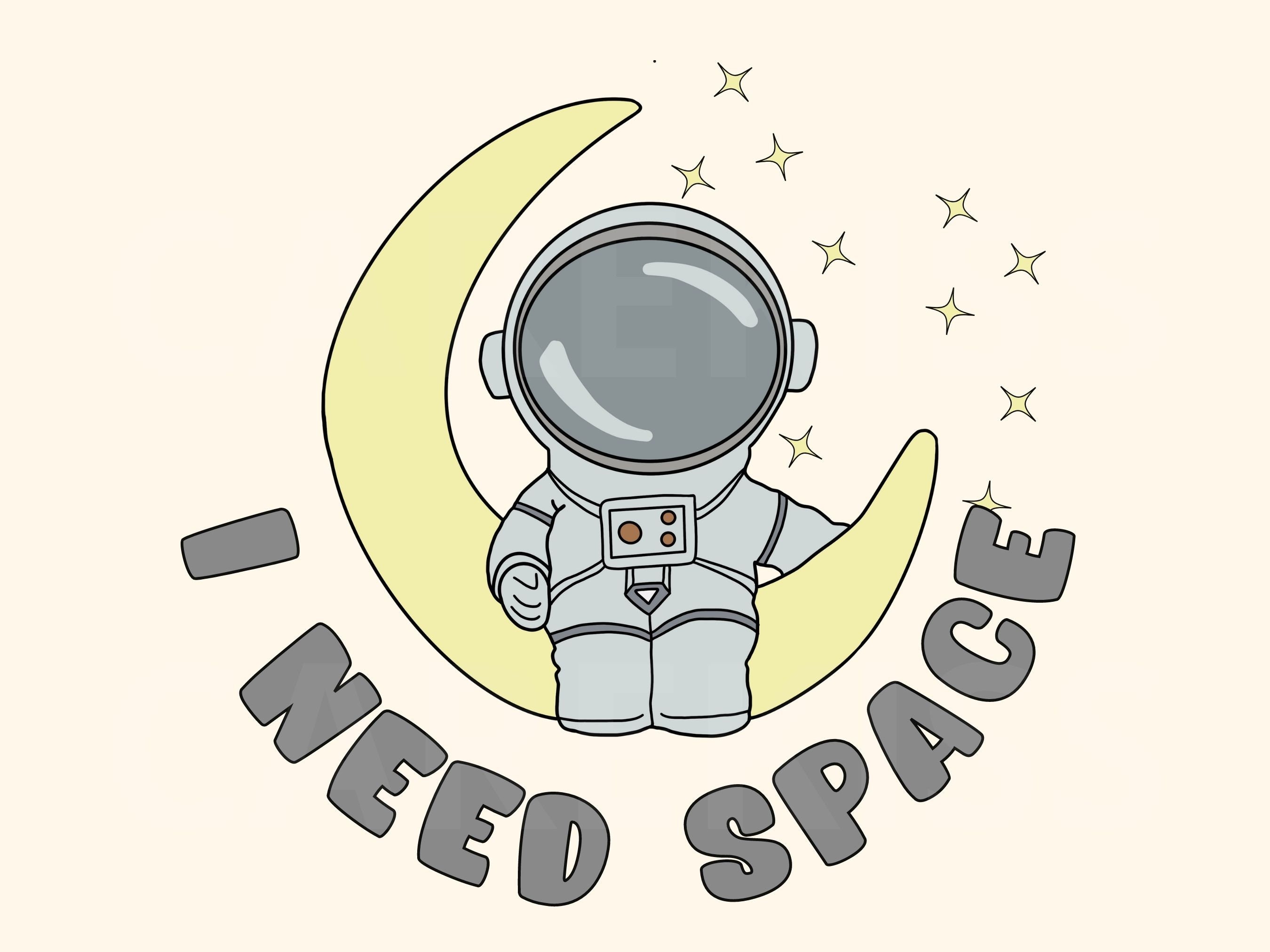 I Need Space PNG SVG, Space Sublimation for Kids, Astronaut Space ...