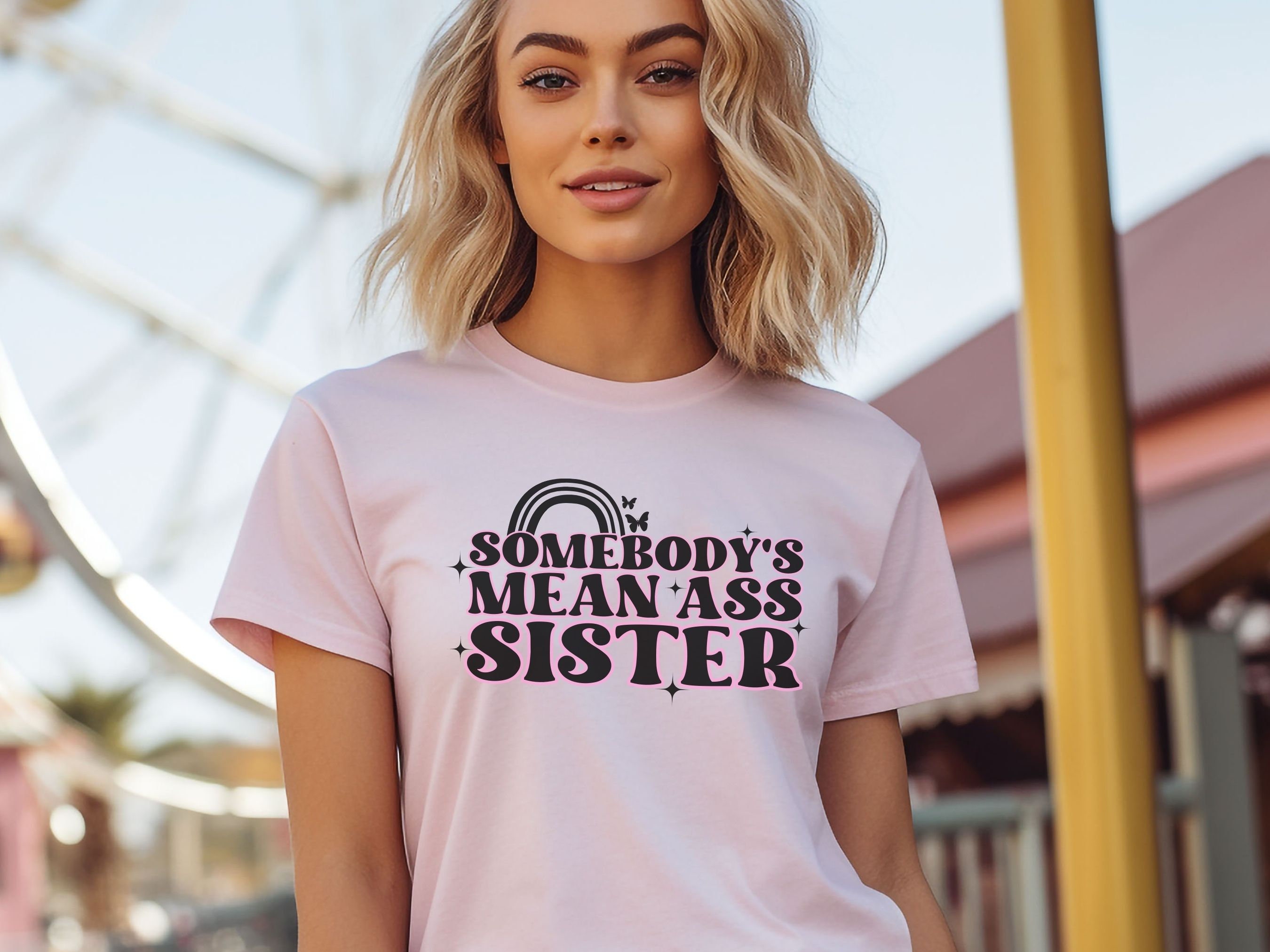 Somebodys Mean Ass Sister Svg Somebodys Svg Sister Shirt Sister Svg