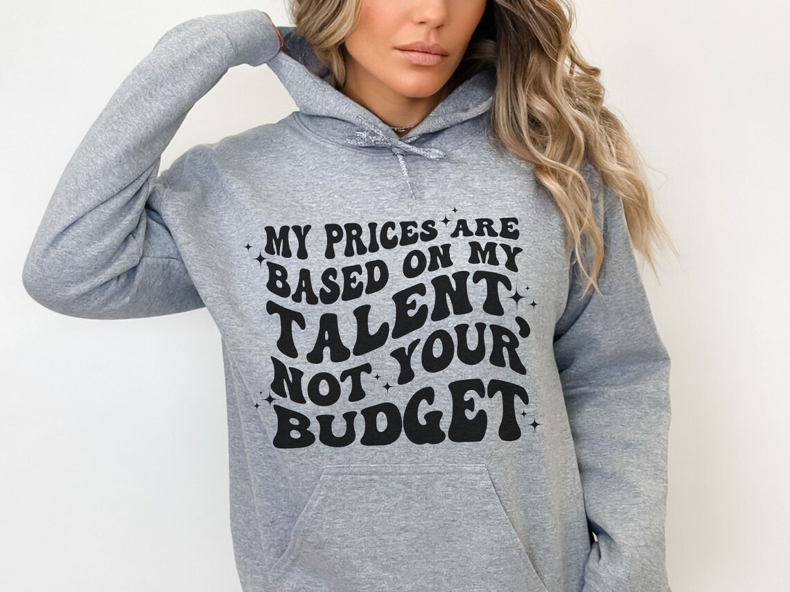 My Prices Are Based on My Talent, Not Your Budget Wavy Text Svg, Small ...