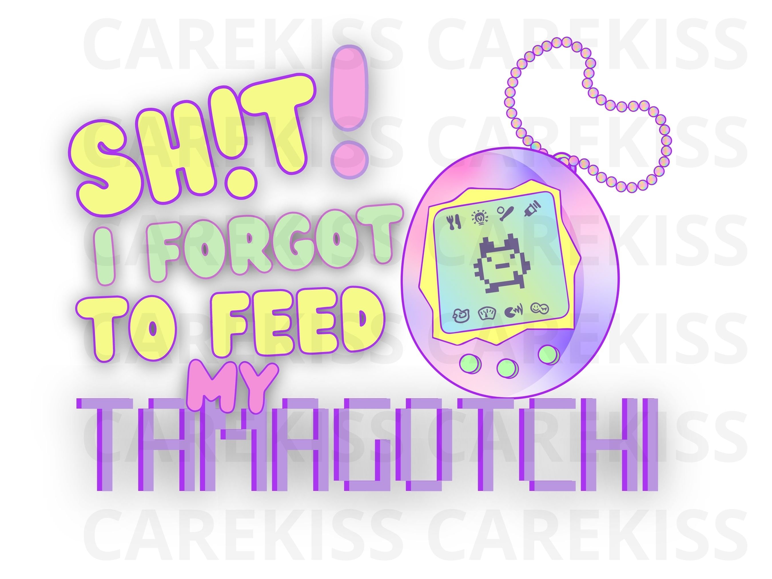 Sh!t I Forgot to Feed My Tamagotchi Png, Tamagotchi Design, Sublimation ...