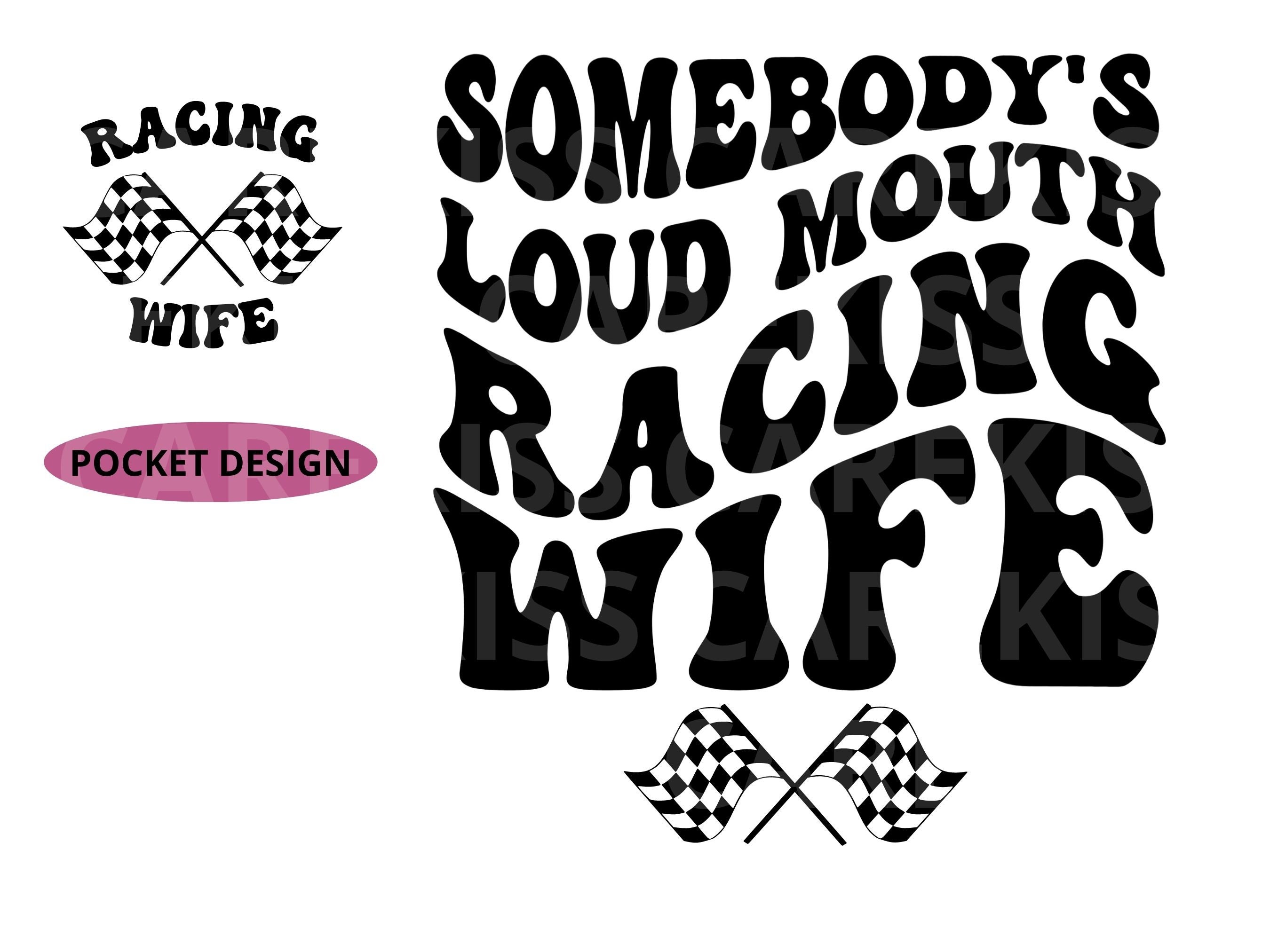 Somebody's Loud Mouth Racing Wife Svg Png, Race Mom Svg, Moto Mom Svg ...