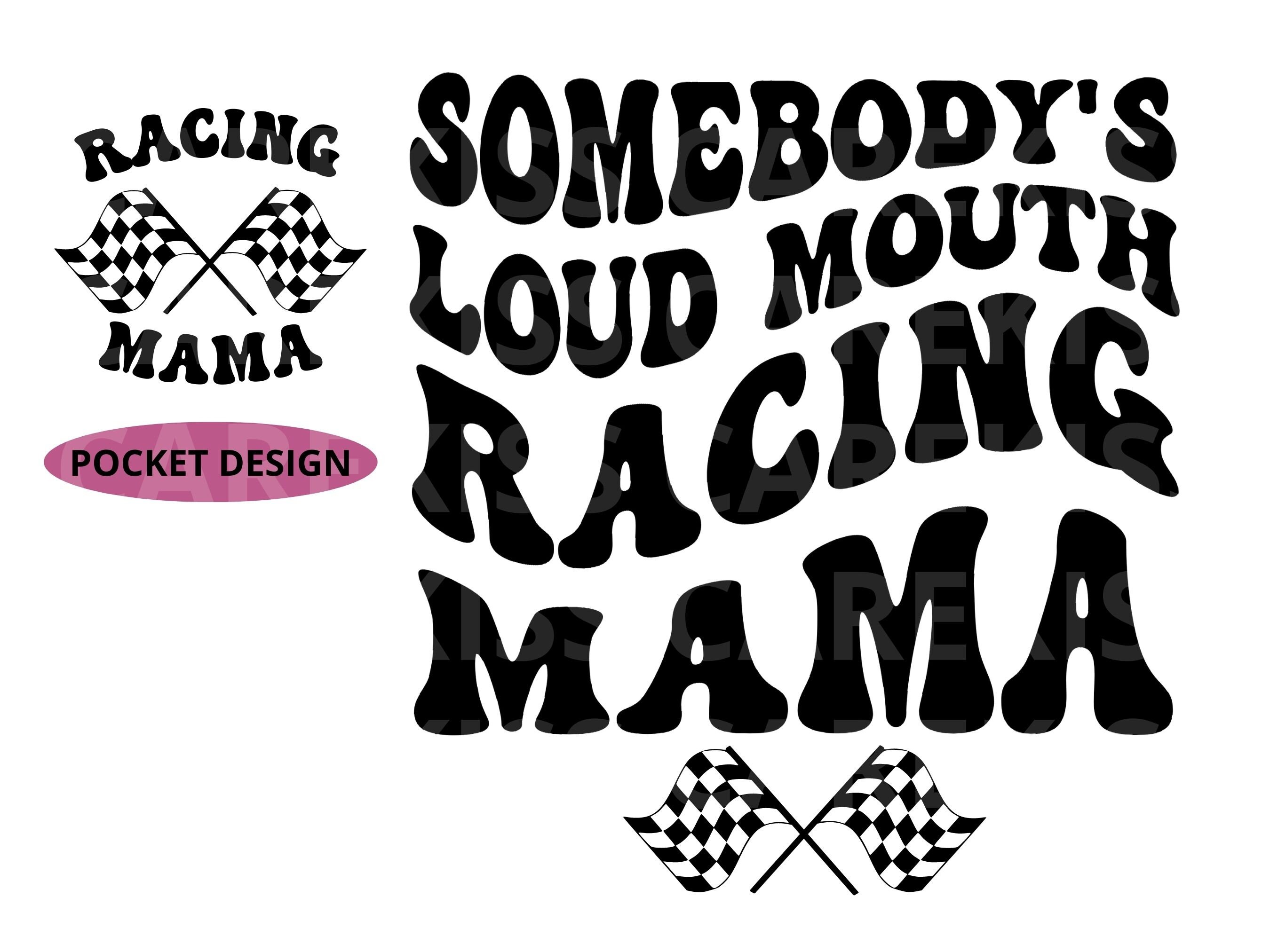Somebody's Loud Mouth Racing Mama Svg Png, Race Mom Svg, Moto Mom Svg ...