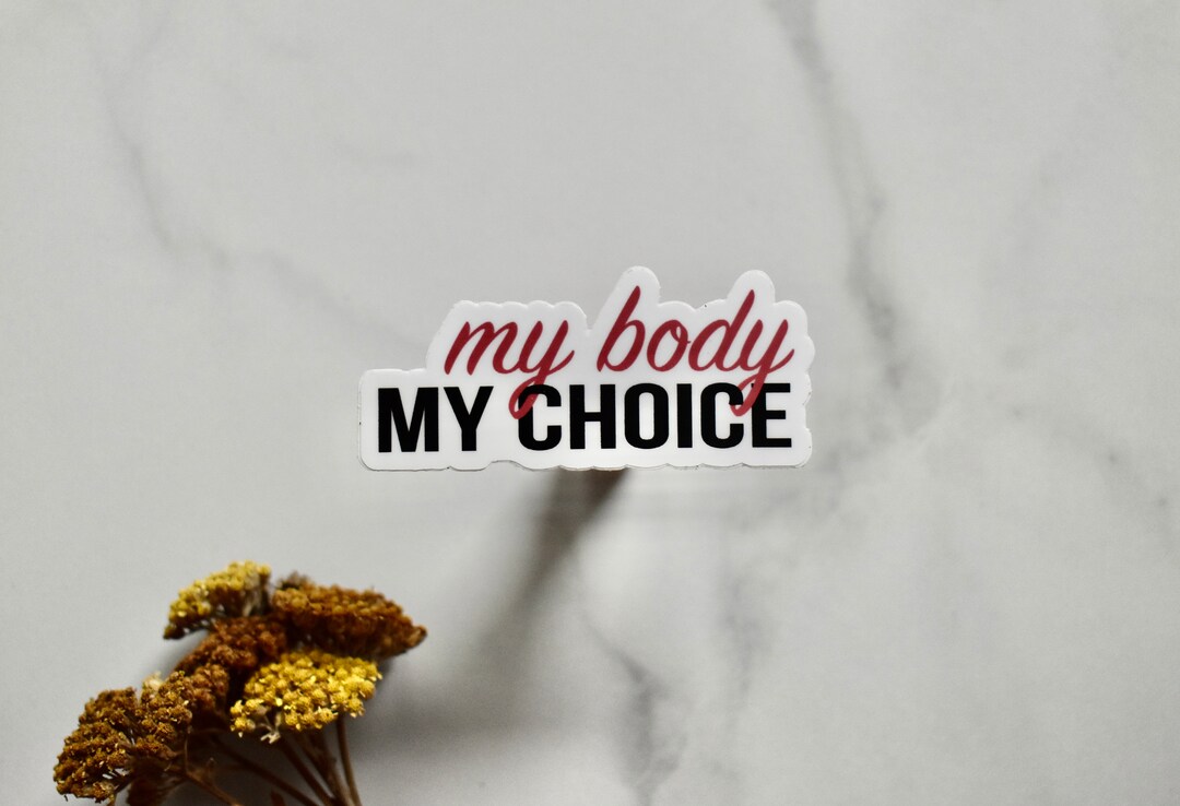 My Body My Choice Sticker for Reproductive Rights - Etsy