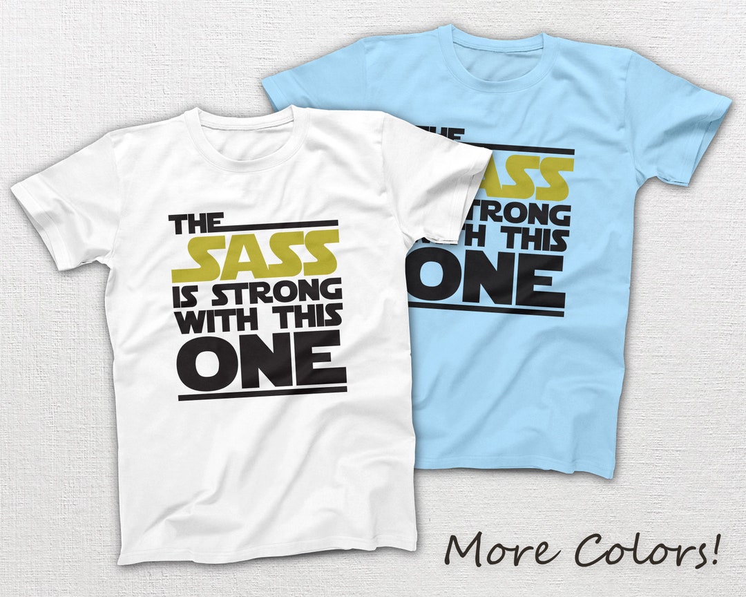 The SASS is Strong With This One Star Wars Funny Group Family - Etsy