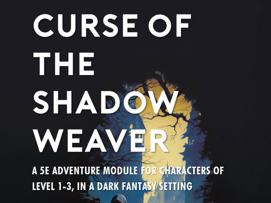 Curse of the Shadow Weaver: A 5E Adventure Module for Characters of ...