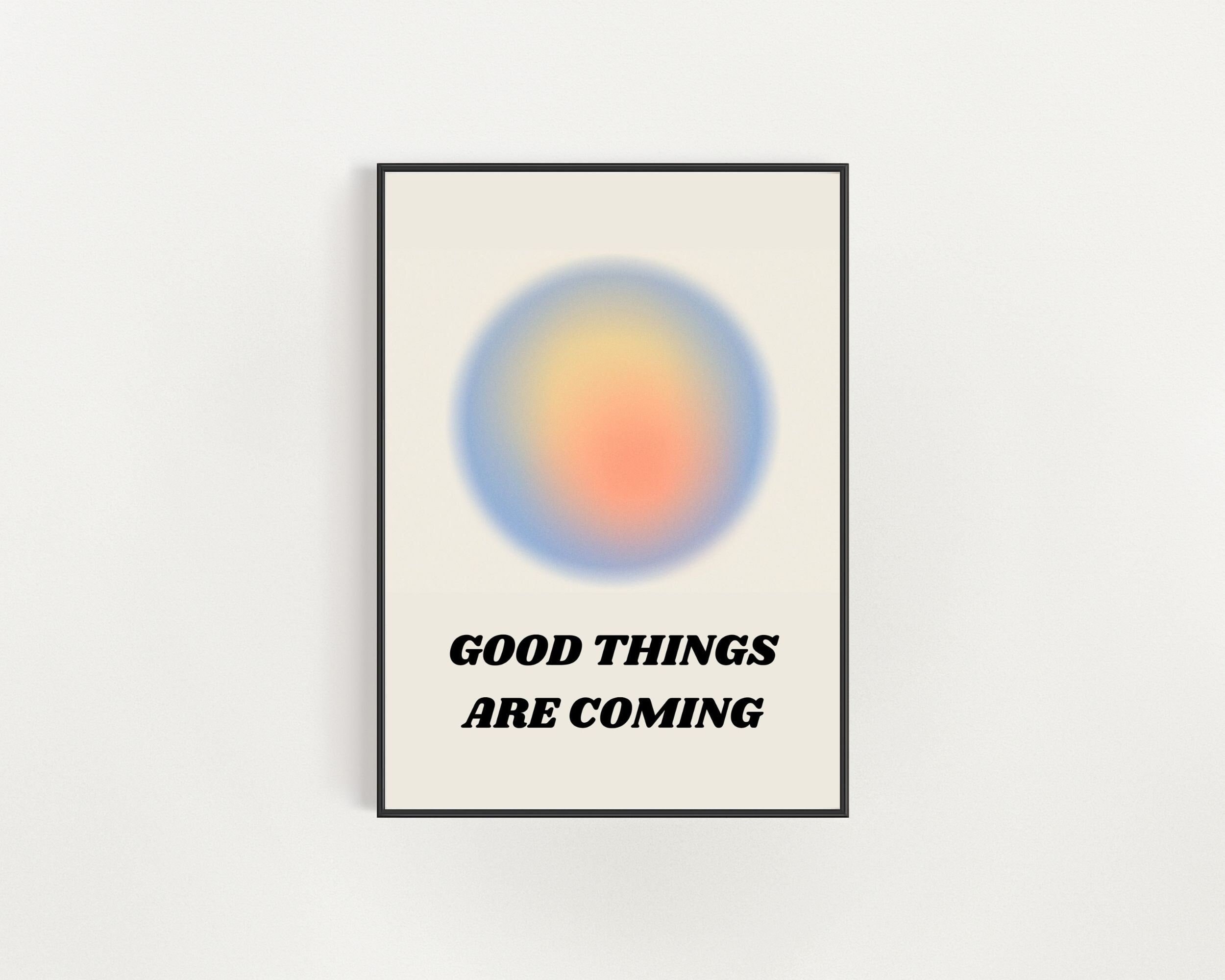 Good Things Are Coming Wall Art Print, Energy Aura Poster, Positive ...