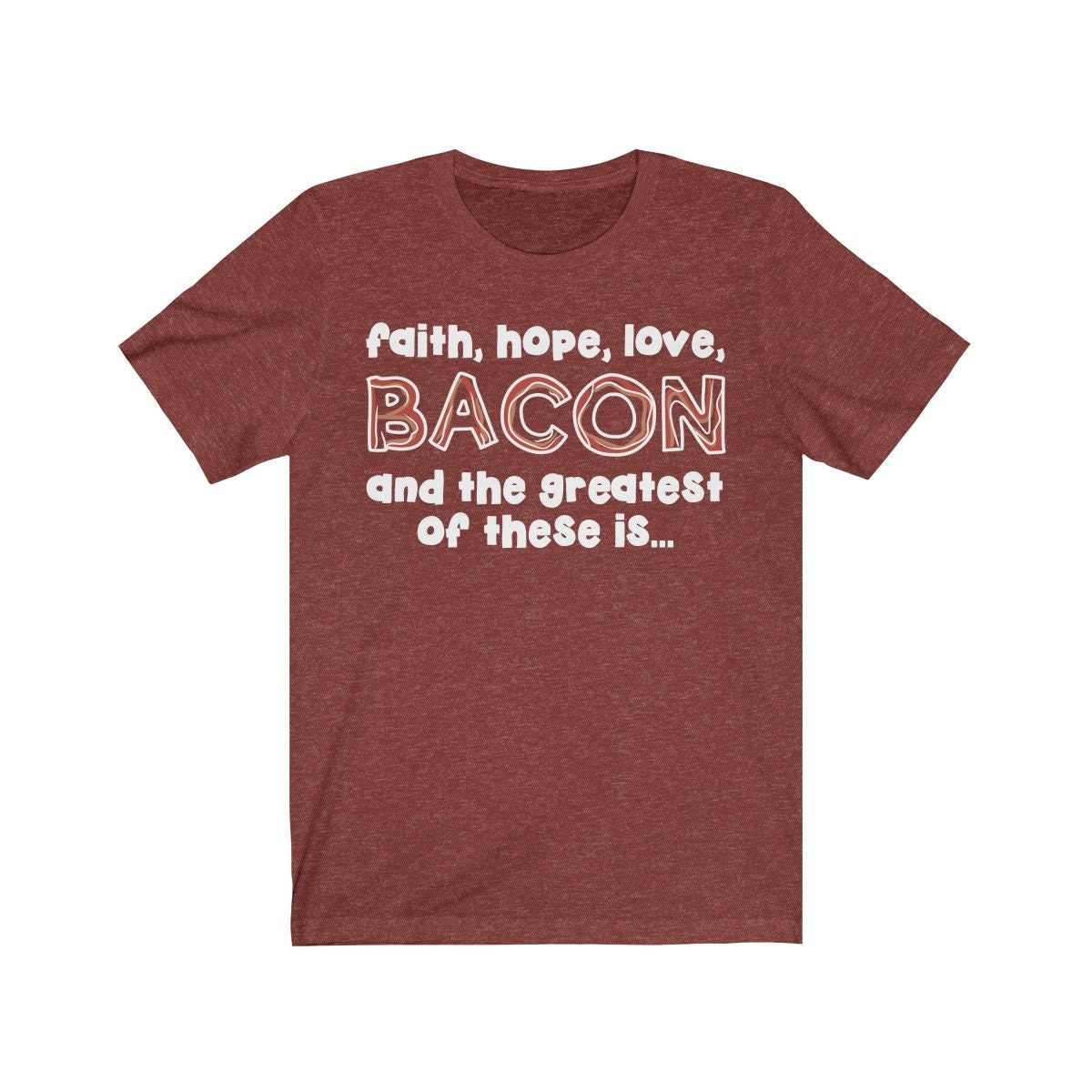 Faith, Hope, Love, BACON T-shirt / Bacon Shirt / Gifts for Men / Dad ...
