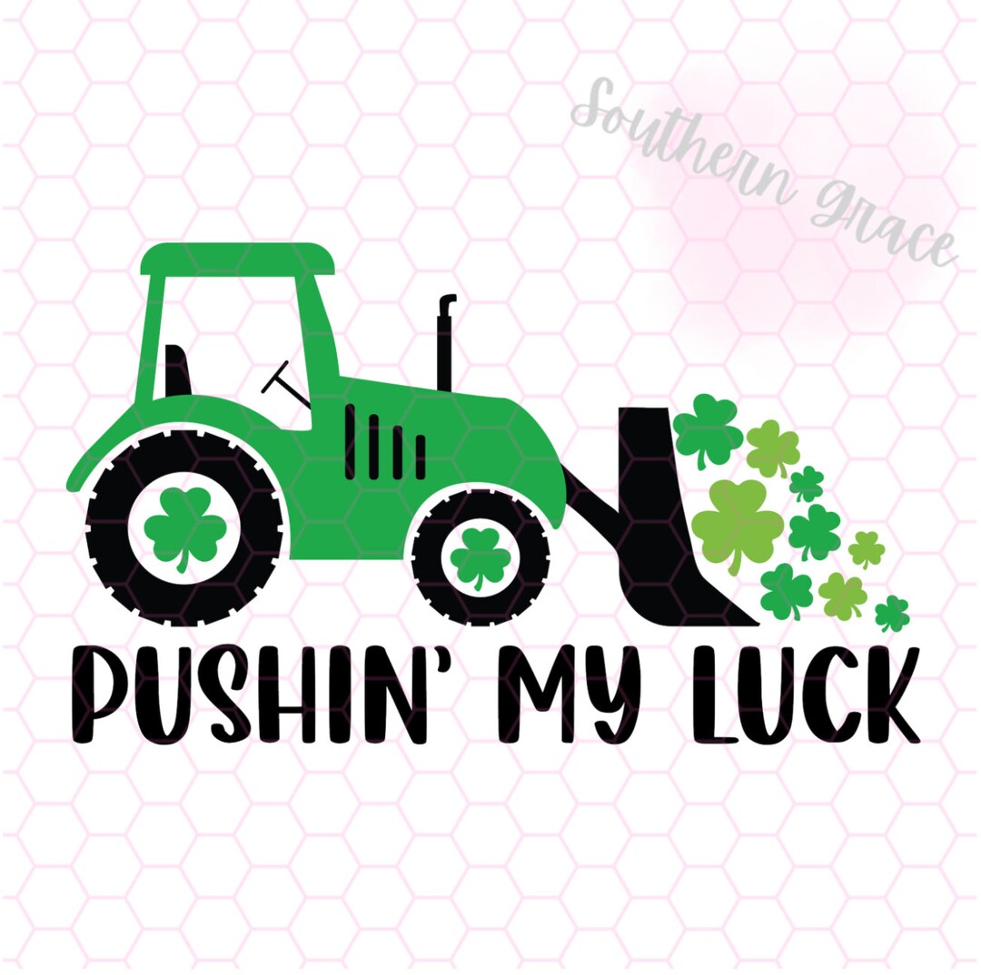Pushin My Luck | SVG | PNG | St Patricks Day | Boy | Shamrock | Popular ...